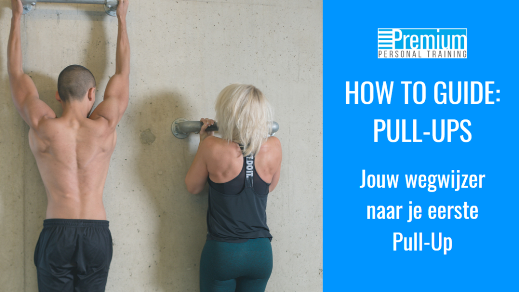 Pull-ups leren? Lees de how-to gids van Premium Personal Training